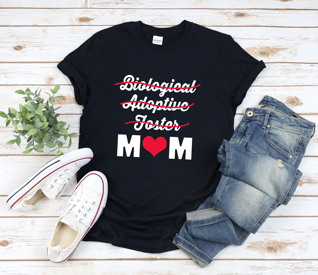 Foster Mom Shirt, Adoptive Mom Shirt, Gifts for Foster Mom, Foster Care ...