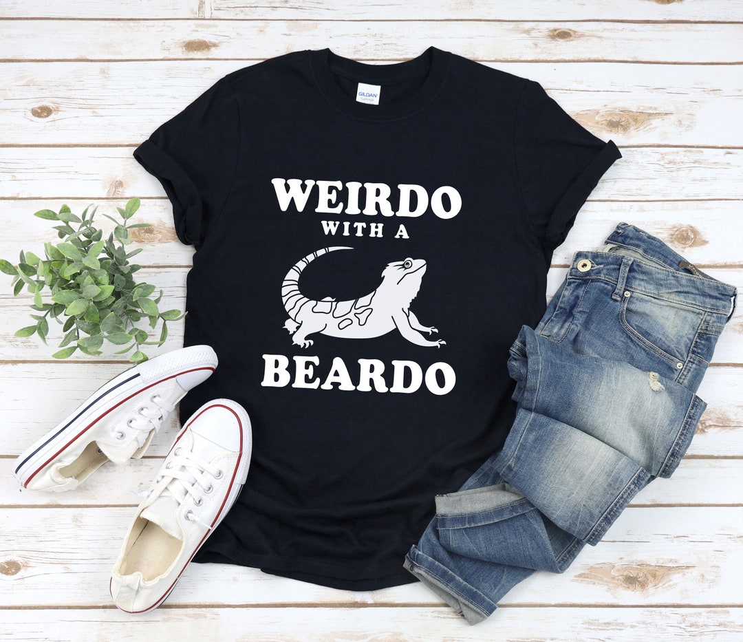 Bearded Dragon Shirt, Weirdo With A Beardo, Funny Reptile Shirt ...