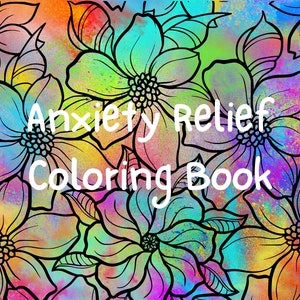 Anxiety Relief Coloring Book, Over 200 Pages of Mindfulness and Anti ...