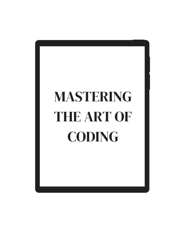 Mastering the Art of Coding: A Comprehensive Guide Ebook, Digital Download, Programming ...