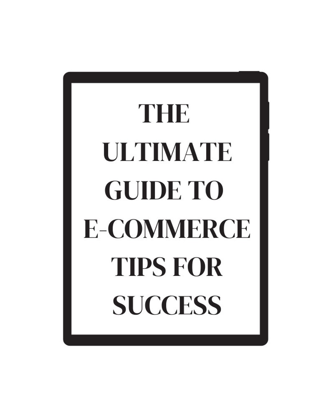 The Ultimate Guide to E-commerce Tips for Success, Business and ...
