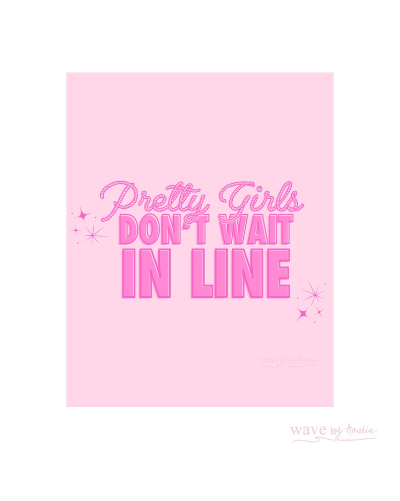 Pretty Girls Dont Wait in Line DIGITAL DOWNLOAD PRINT - Etsy