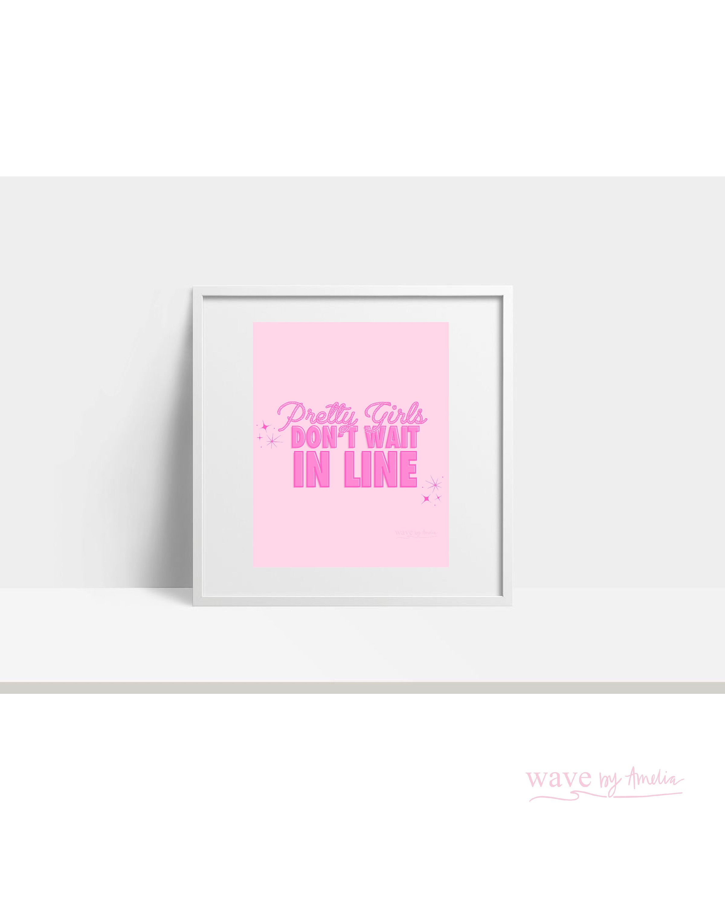 Pretty Girls Dont Wait in Line DIGITAL DOWNLOAD PRINT - Etsy