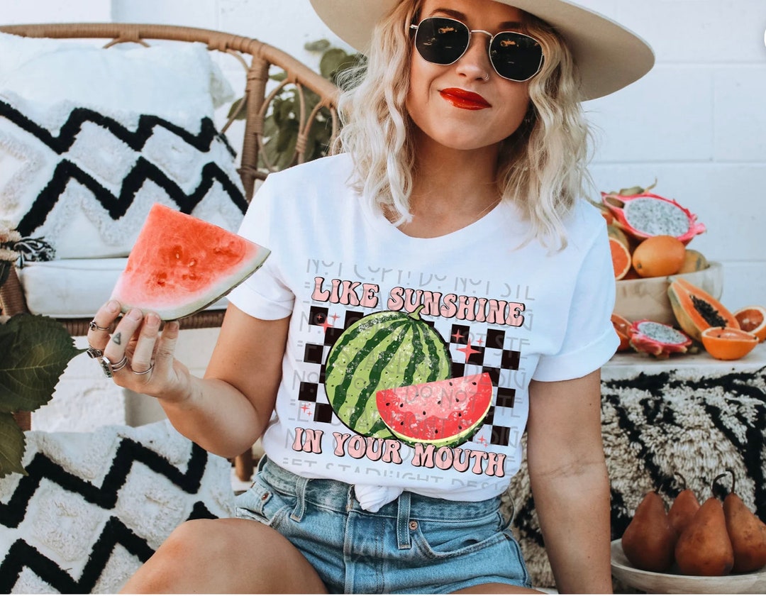 Like Sunshine in Your Mouth, Watermelon Shirt, Fruit Shirt, Humor Shirt ...