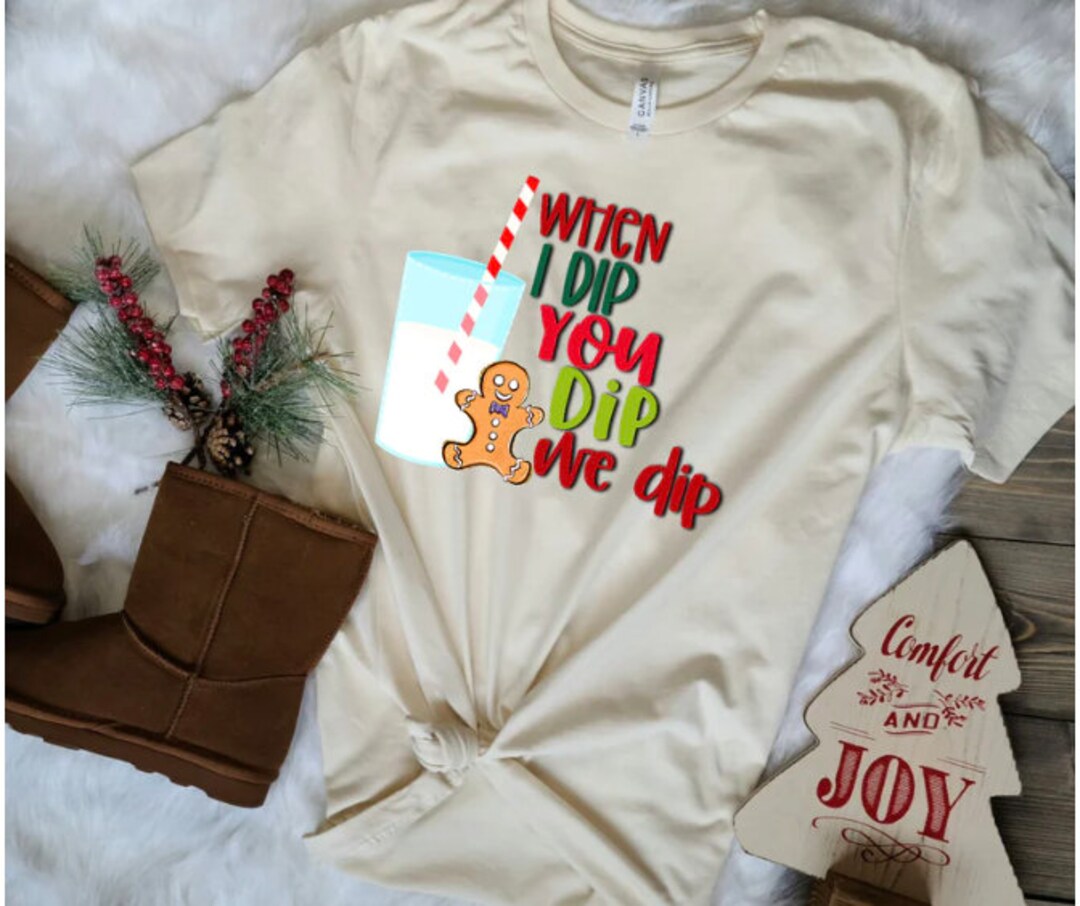 When I Dip You Dip We Dip Shirt, Milk and Cookies Shirt, Gingerbread ...