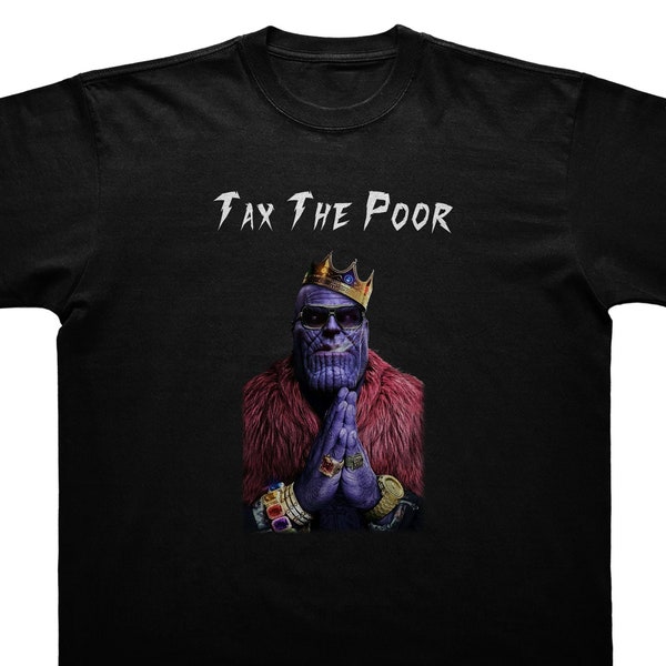 Tax the Poor Shirt - Etsy