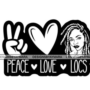 Peace Love Locs Peace Sign Heart Diva With Locs Black Queen Sister Bw ...