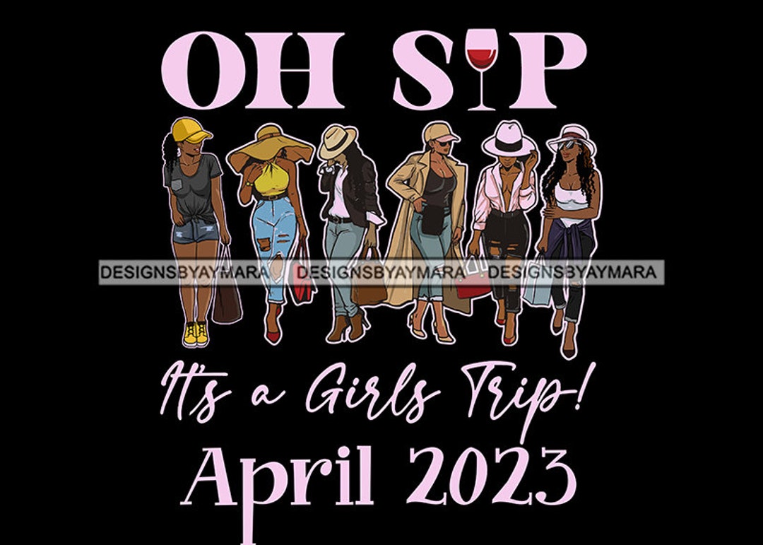 Oh Sip It's A Girls Trip April 2023 Melanin Ladies Women - Etsy