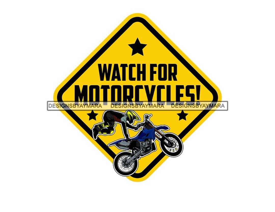 Watch for Motorcycles Caution Sign Traffic Sign Motorcyclist Quotes ...