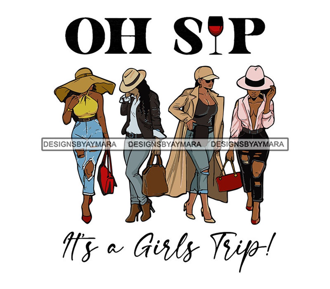 Oh Sip Girls Trip Sista's Ladies in Jeans Getaway Vacation Wine Best Friends Sisters SVG JPG PNG ...