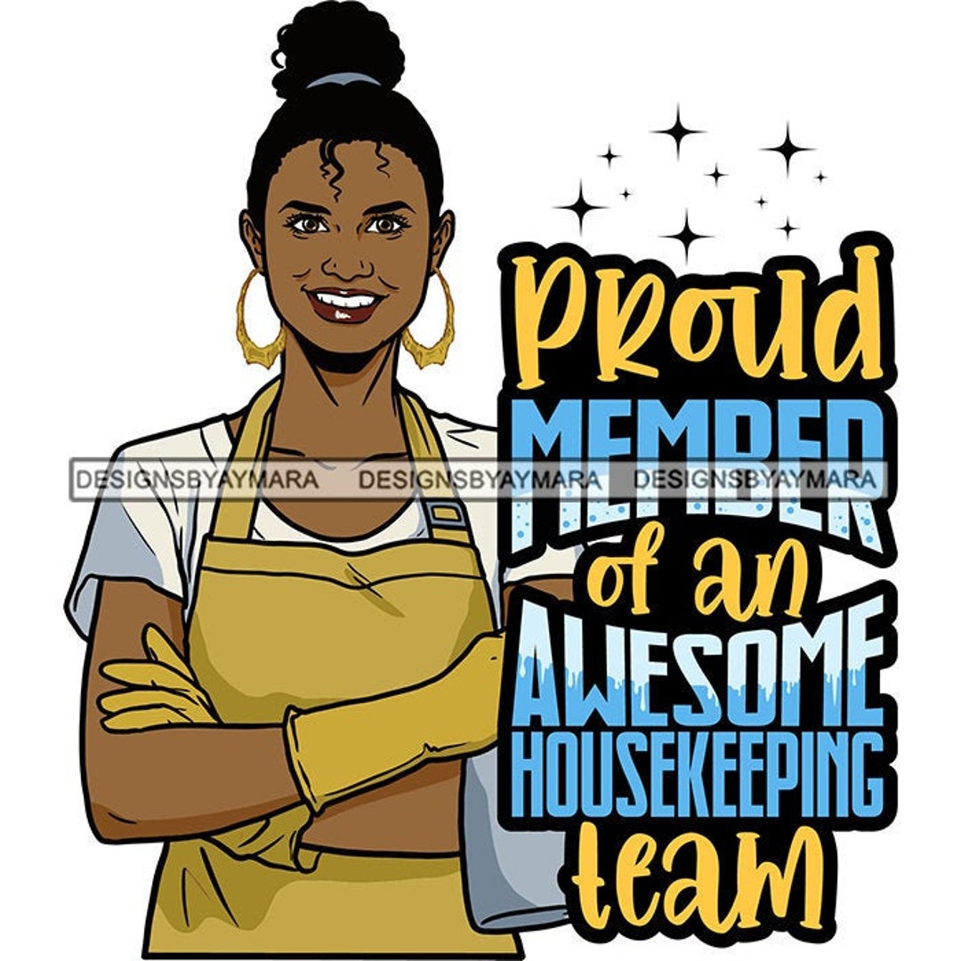 Proud Member of an Awesome Housekeeping Team Home Cleaning House Quotes ...