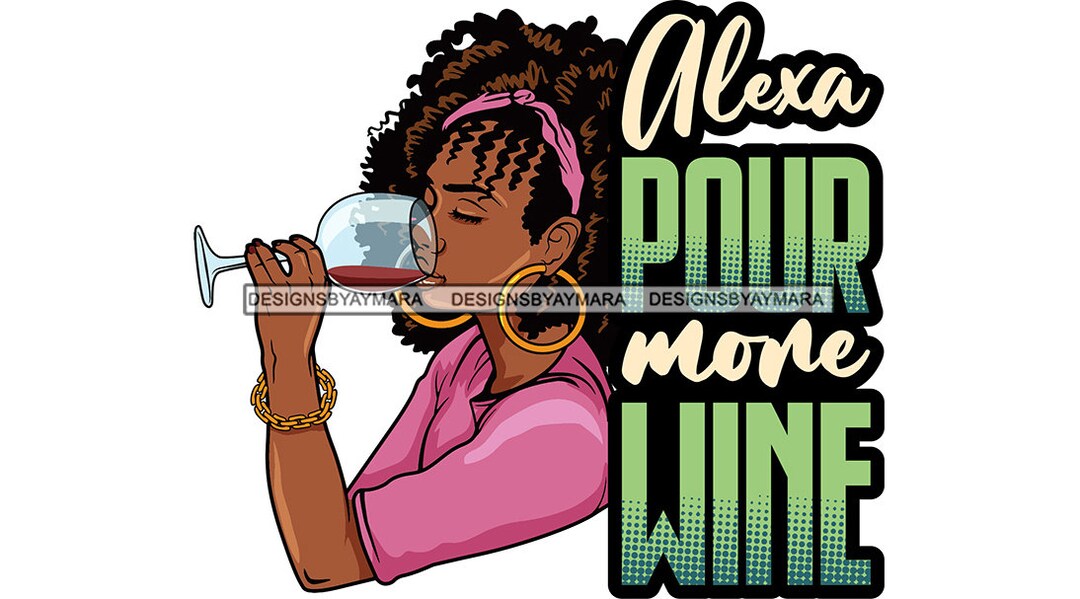 Afro Woman Drinking Wine Quotes Relax Therapy Enjoy Queen Diva Fashion