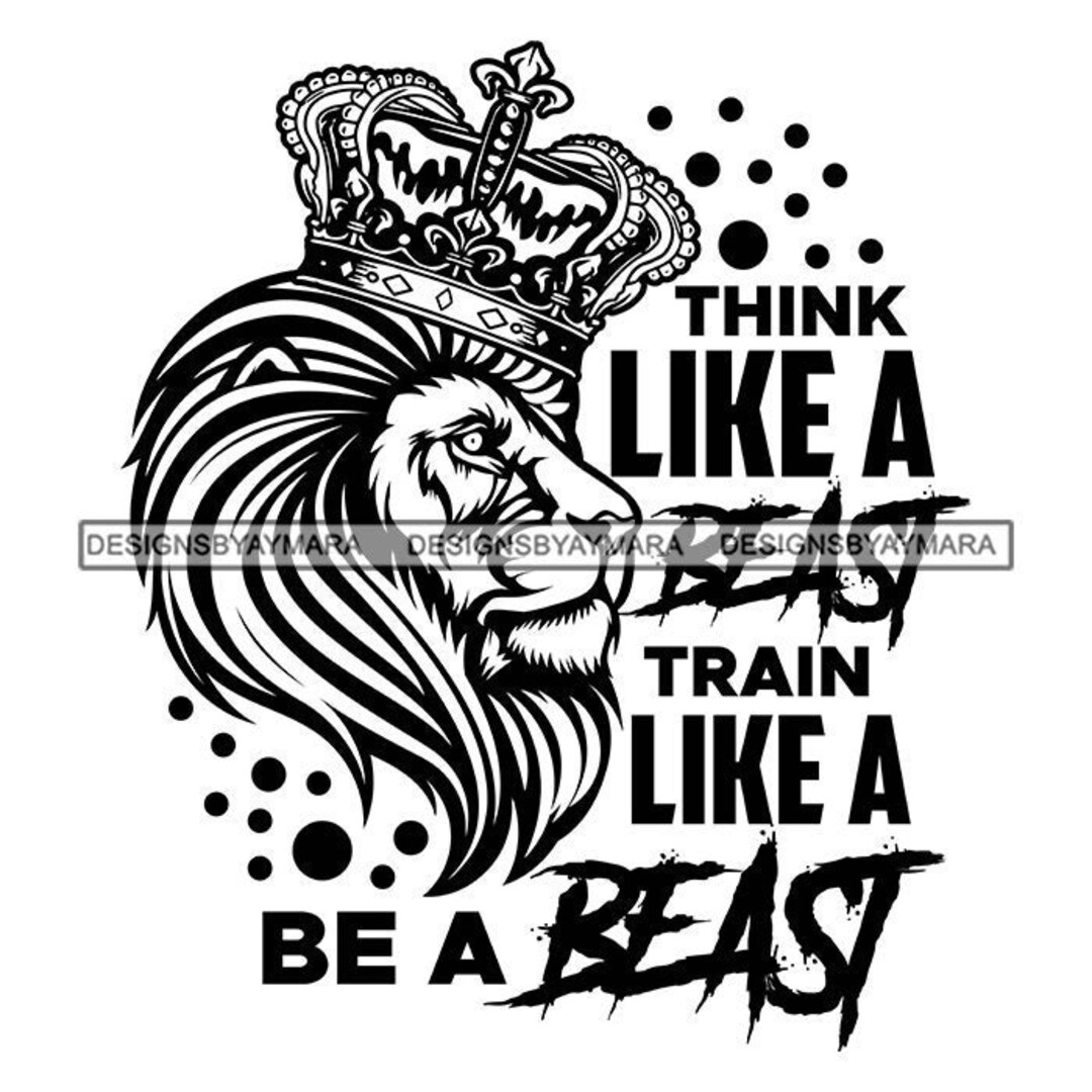 Think Like A Beast Train Like A Beast to Be A Beast Lion Beast Mode ...