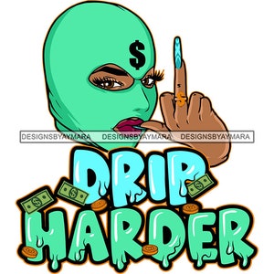 Drip Harder Gangster Woman Ski Mask Middle Finger Long Nails New Trend ...