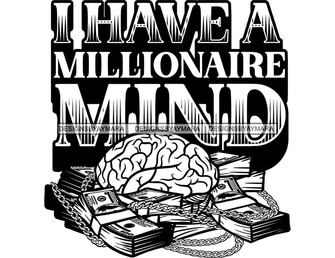 I Have A Millionare Mind Human Brain Cash Money Stacks Bank Gold Chain ...