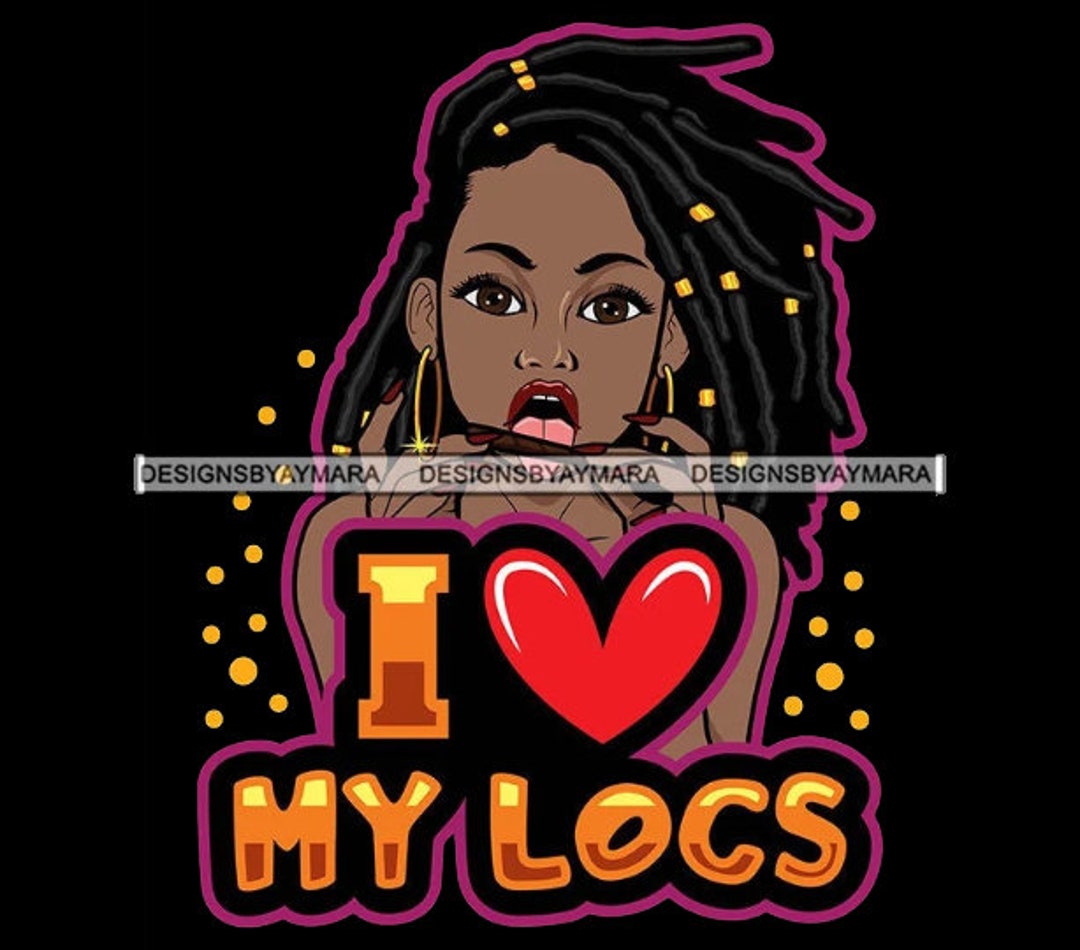 I Love Heart My Locs Black Queen Melanin Loc'd Hair Black Sista ...