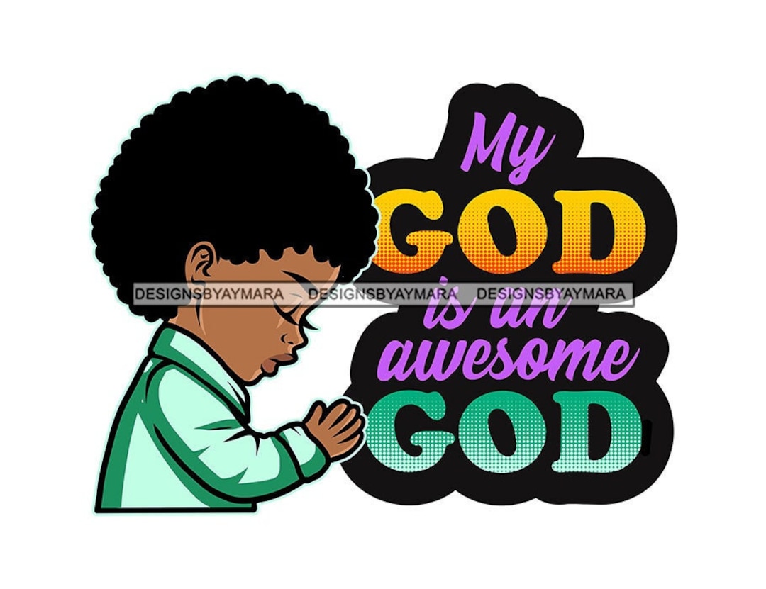 My God is an Awesome God Black Baby Boy Praying God Quotes Pray Holy ...