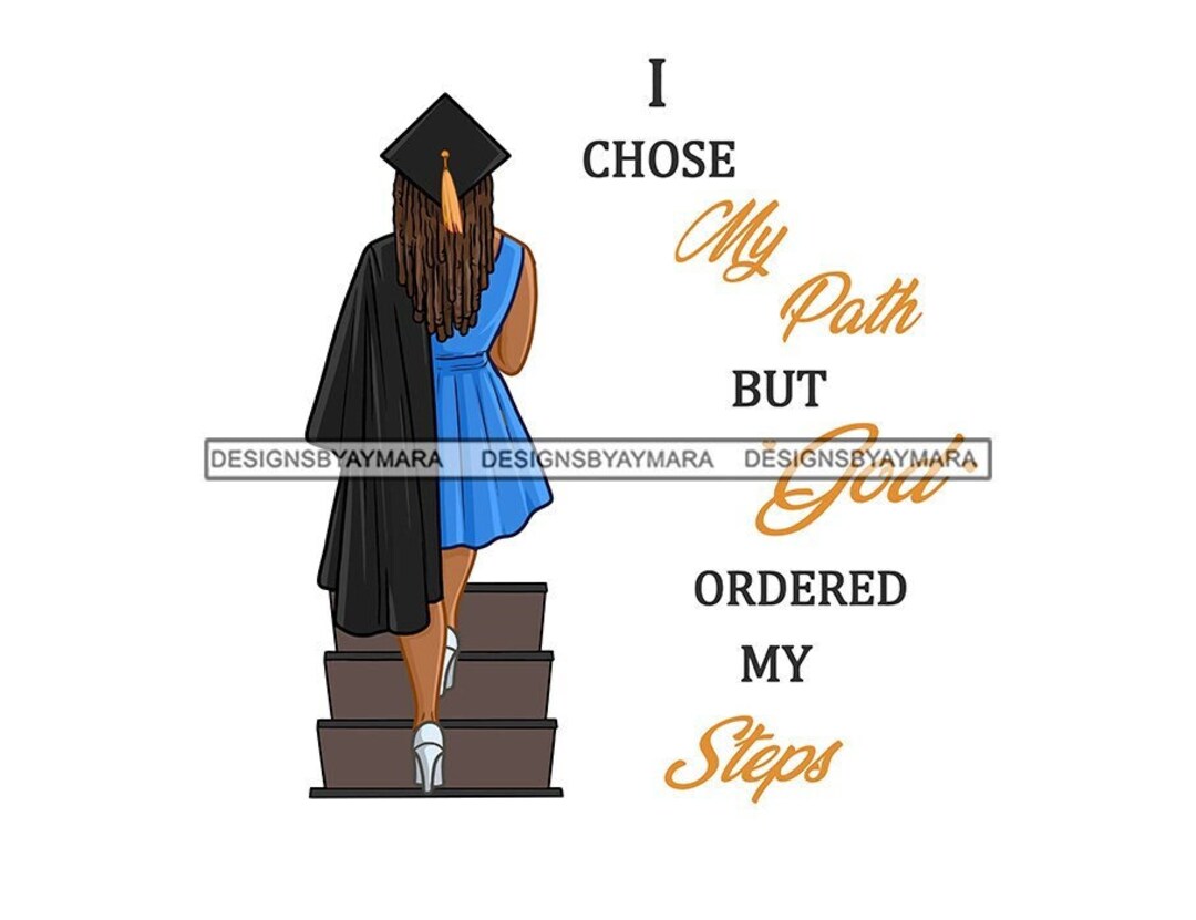 I Choose My Path Graduation Woman Walking up Stairs Locs Hair Cap Gown ...