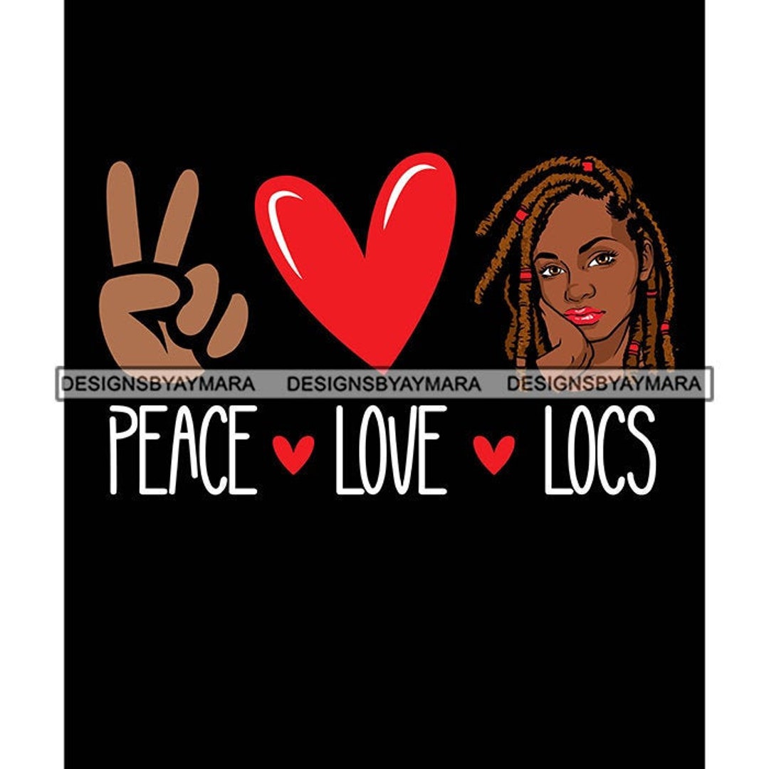 Peace Love Locs Peace Sign Red Heart Diva With Locs Black Queen Sista ...