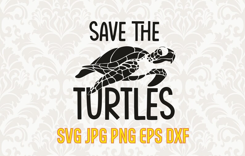 Save the Turtles Svg Cut File Vector Sea Turtle Silhouette - Etsy