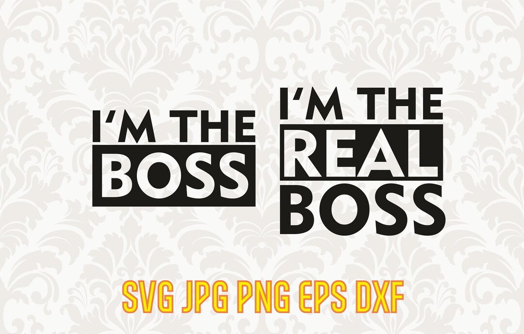 I’m the Boss, I Am the Real Boss Svg, Couple Svg, Wedding Dxf ...