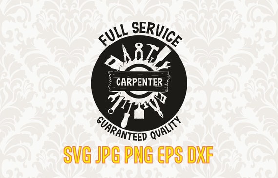 Carpenter Svg Emblem Construction Vector Design Woodworking - Etsy