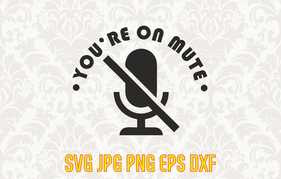You’re on Mute Svg, Funny Zoom Shirt, Printable Work From Home Design ...
