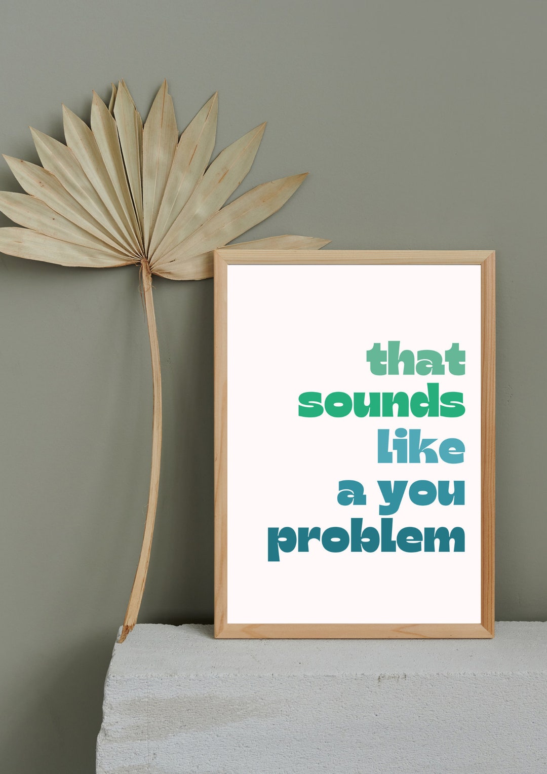 Sounds Like a You Problem Aesthetic Modern Prints A4 A5 - Etsy
