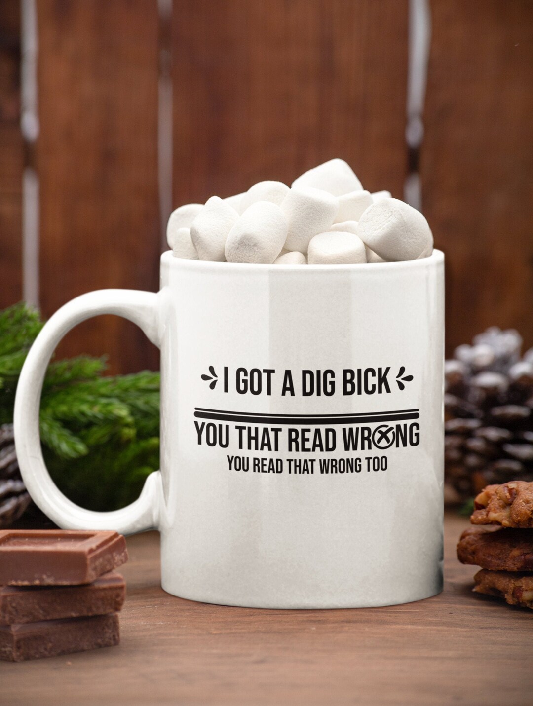 I Got A Dig Bick You Read That Wrong Funny Novelty Humor 11oz White ...