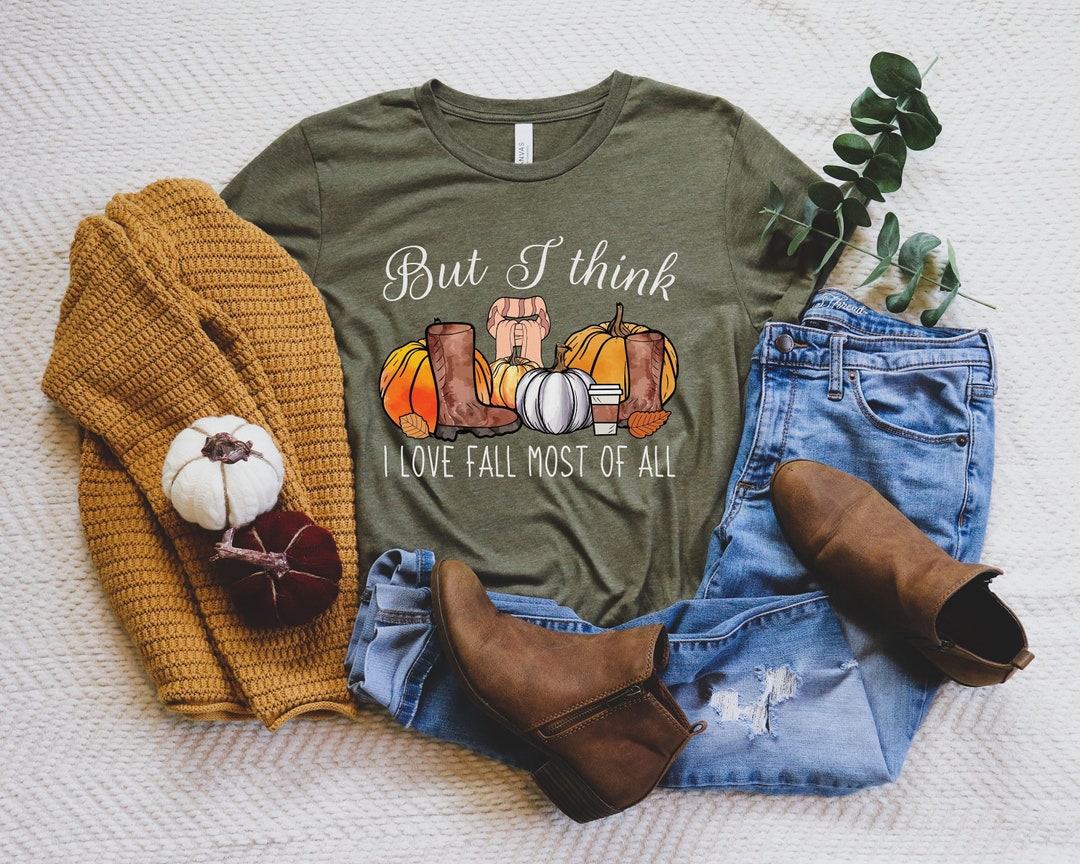 But I Think I Love Fall Most of All, Fall Shirts, Cute Fall Tee ...