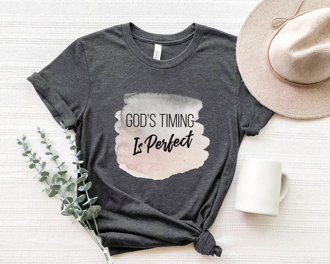 Gods Timing is Perfect, Christian Tee, Worship Shirt, Scripture Shirt ...