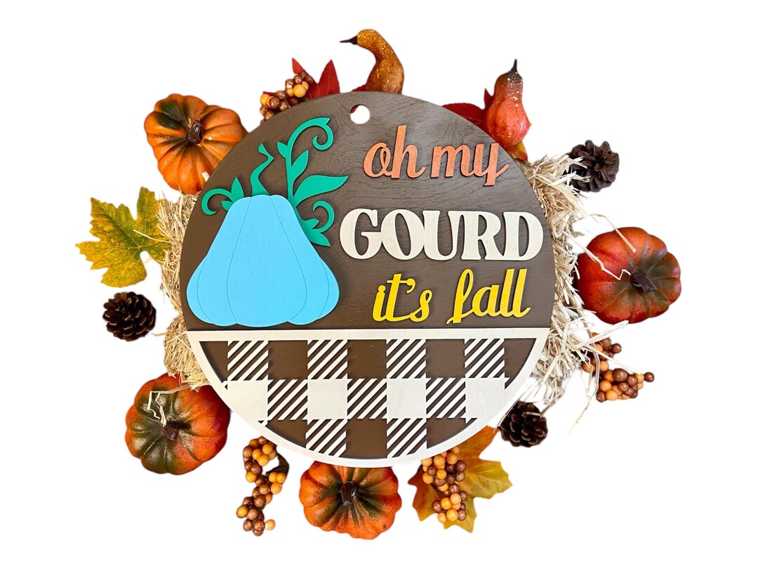 Oh My Gourd It's Fall Sign Funny Fall Decor Autumn Gourd Wall Hanging ...