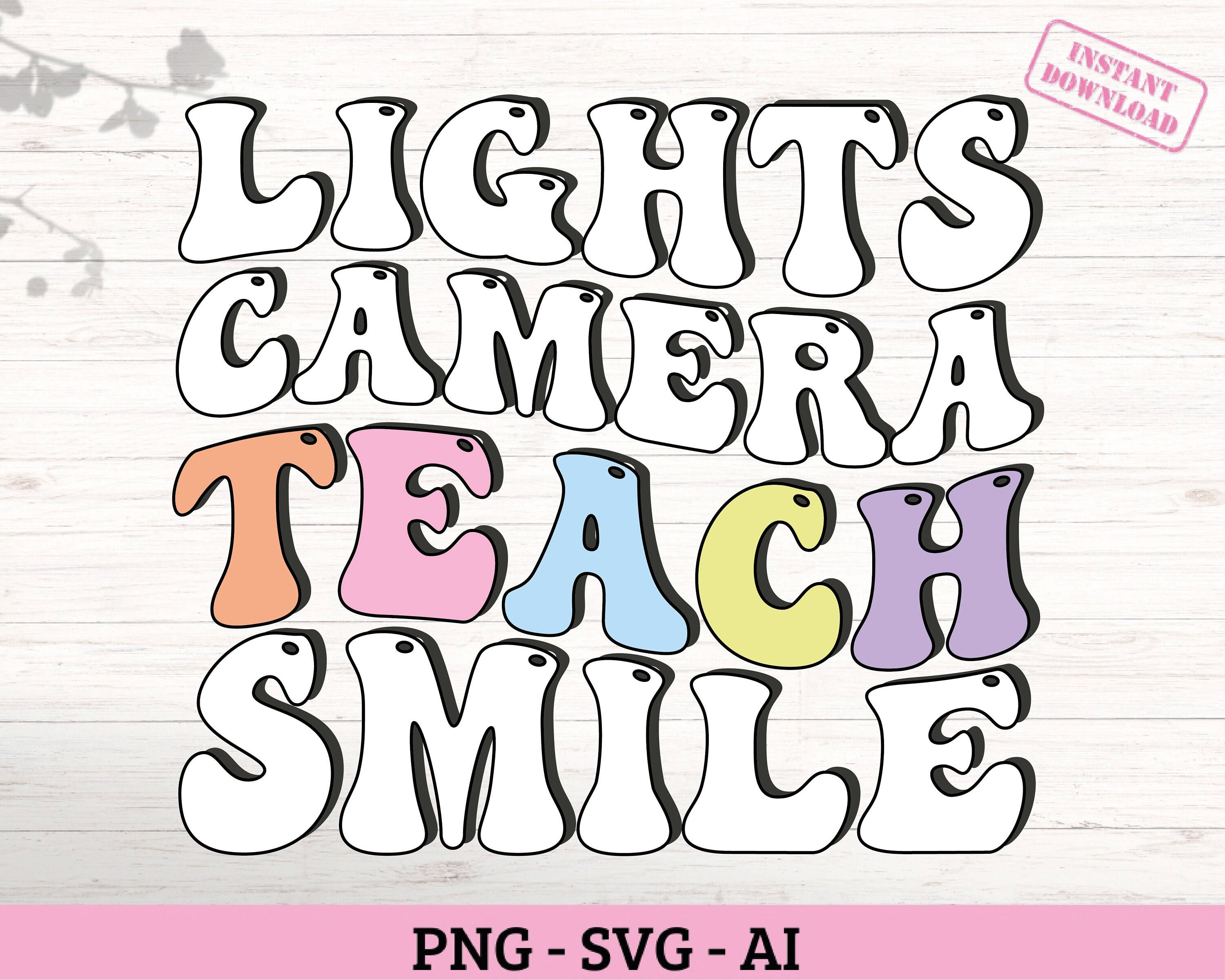 Lights Camera Teach Smile Shirt Png, Funny Teacher Tee, Groovy Teacher ...