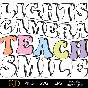 Lights Camera Teach Smile Shirt Png, Funny Teacher Tee, Groovy Teacher ...