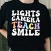 Lights Camera Teach Smile Shirt Png, Funny Teacher Tee, Groovy Teacher ...