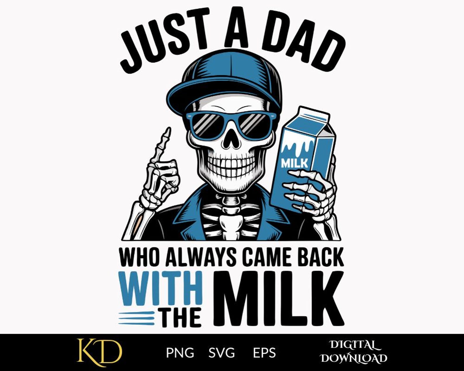 Retro Dad Skeleton Just A Dad Who Always Came Back With the Milk Png ...