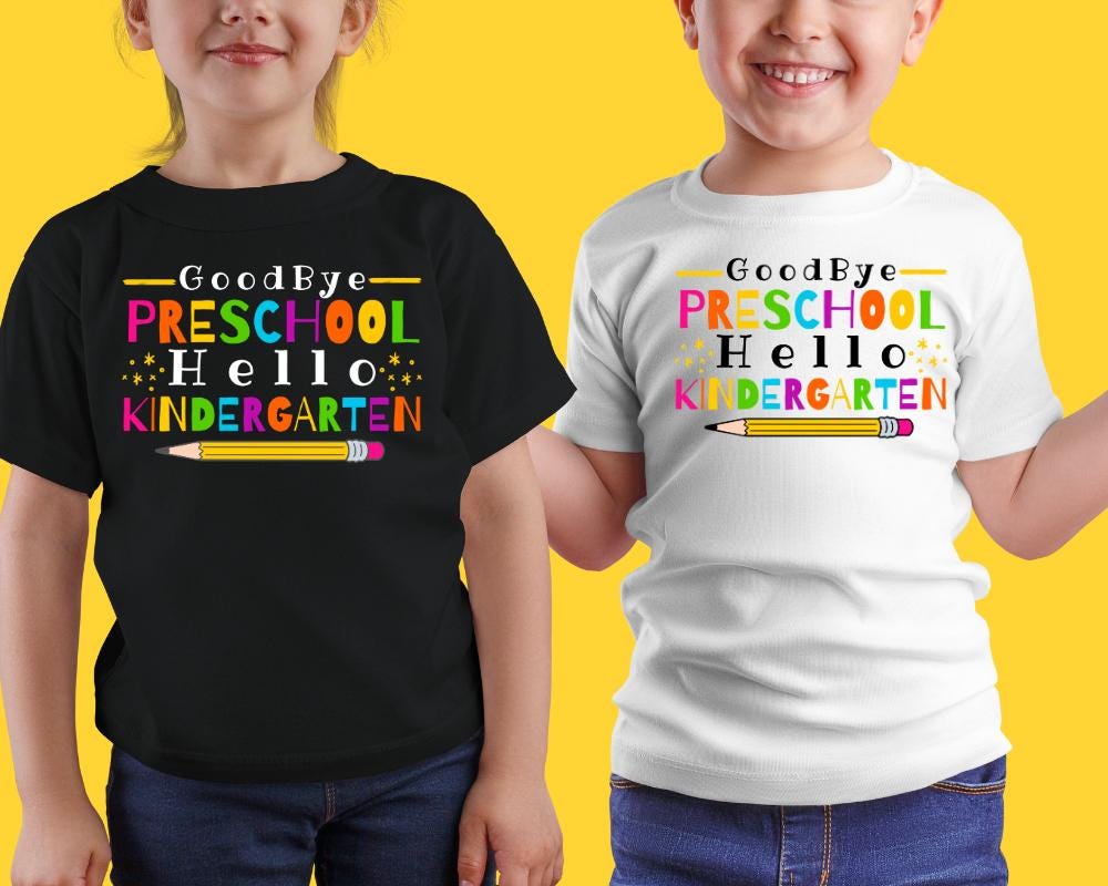 Goodbye Preschool Hello Kindergarten Shirt Png, Kids Back to School Png ...