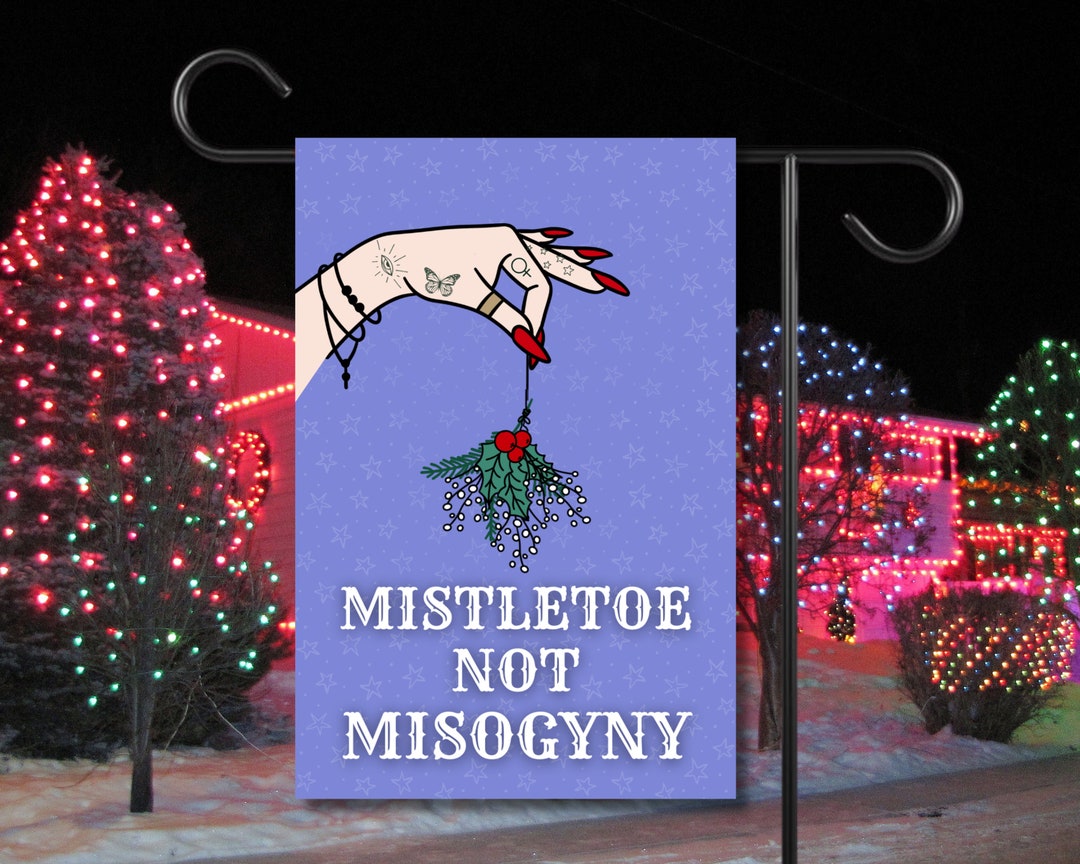 Mistletoe Not Misogyny Yard Flag, Feminist Christmas Decor - Etsy