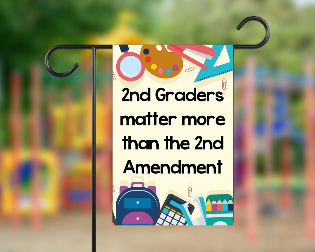 2nd Graders Matter More Than 2nd Amendment Yard Flag Ban Guns Back to ...
