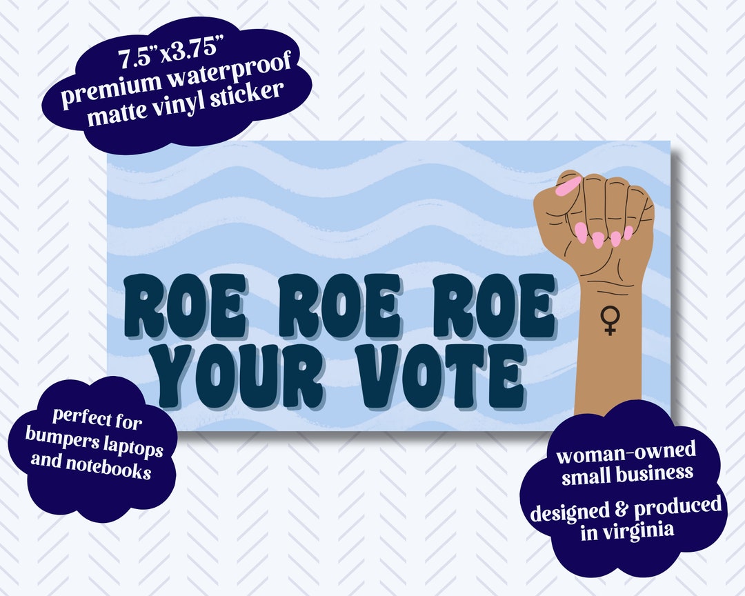 Roe Your Vote Feminist Bumper Sticker Pro Choice Girl Power Groovy ...