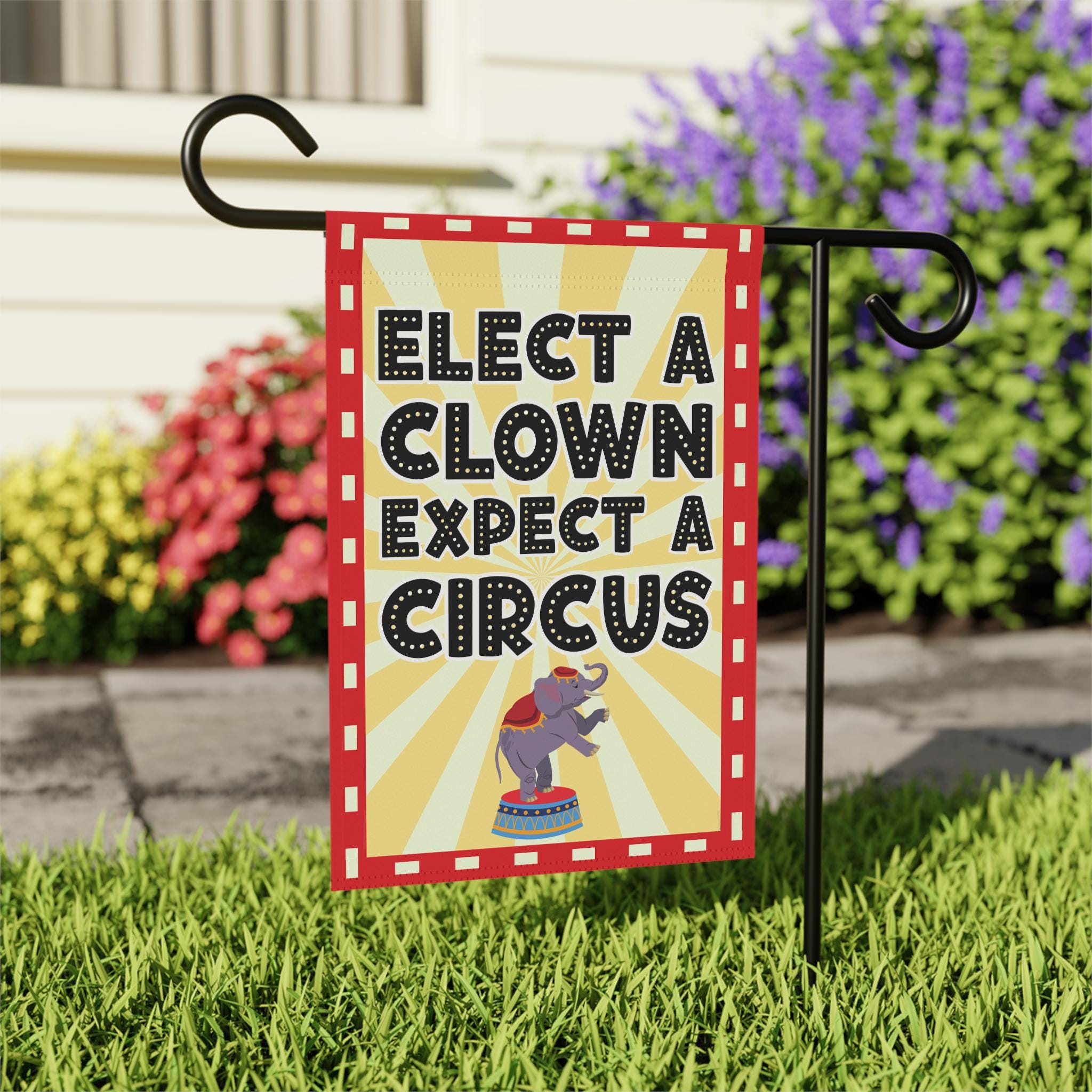 8647 FDT MAGA is a Circus Yard Flag Elect a Clown Expect a Circus ...