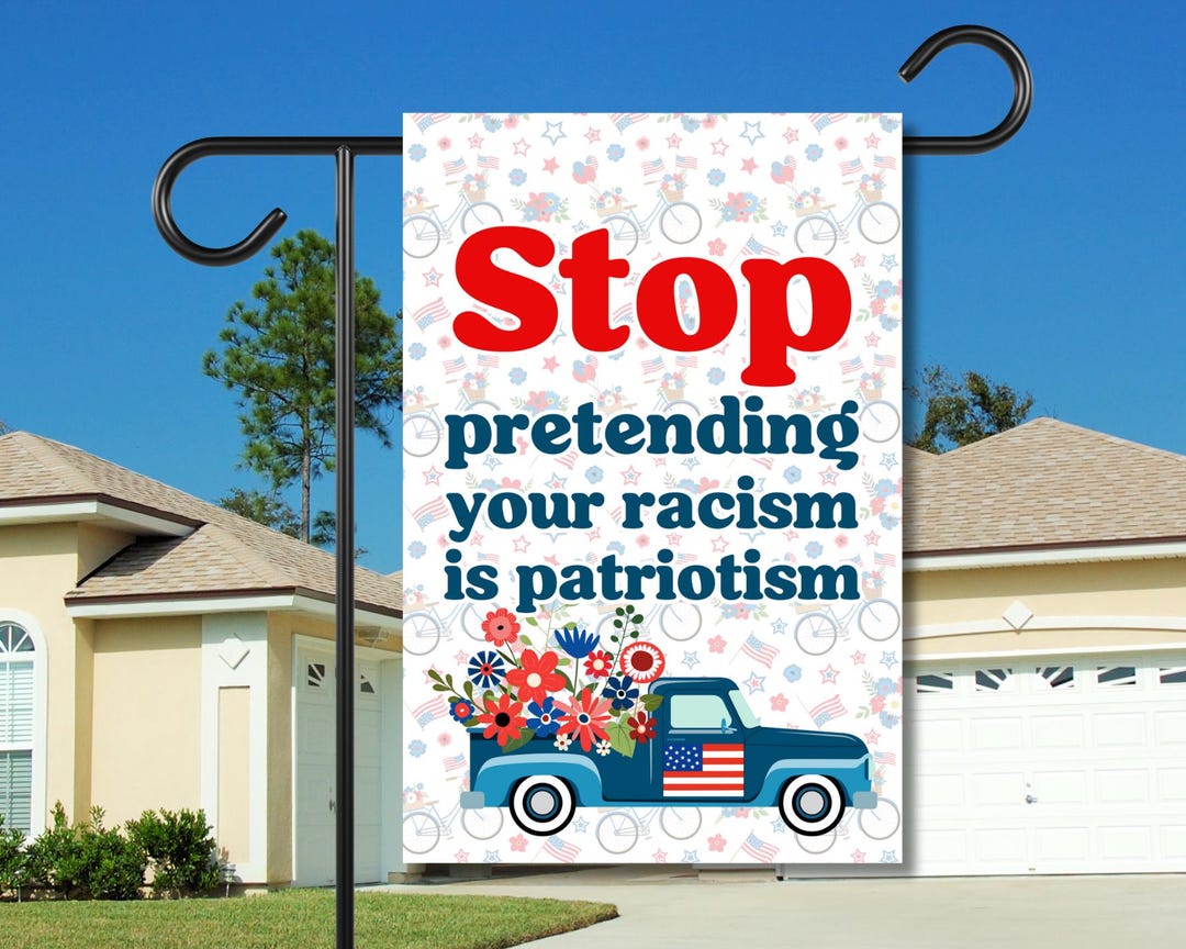 Anti Racism, 4th of July Patriotic Garden Banner, Liberal Anti MAGA BLM ...