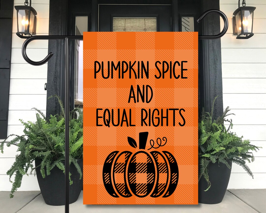 Pumpkin Spice Equal Rights Yard Flag, Feminist Fall Decor - Etsy
