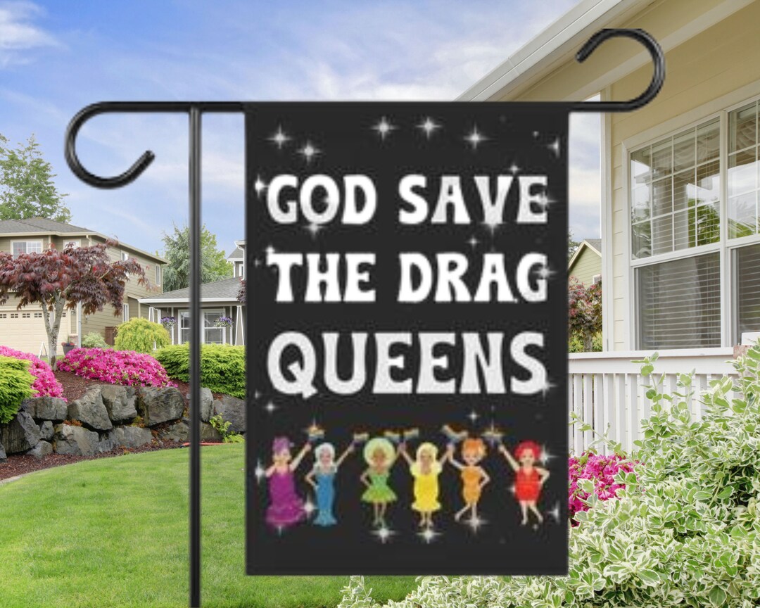 God Save Drag Queens Garden Sign Keep Legal LGBTQ+ Pride House Flag Gay ...