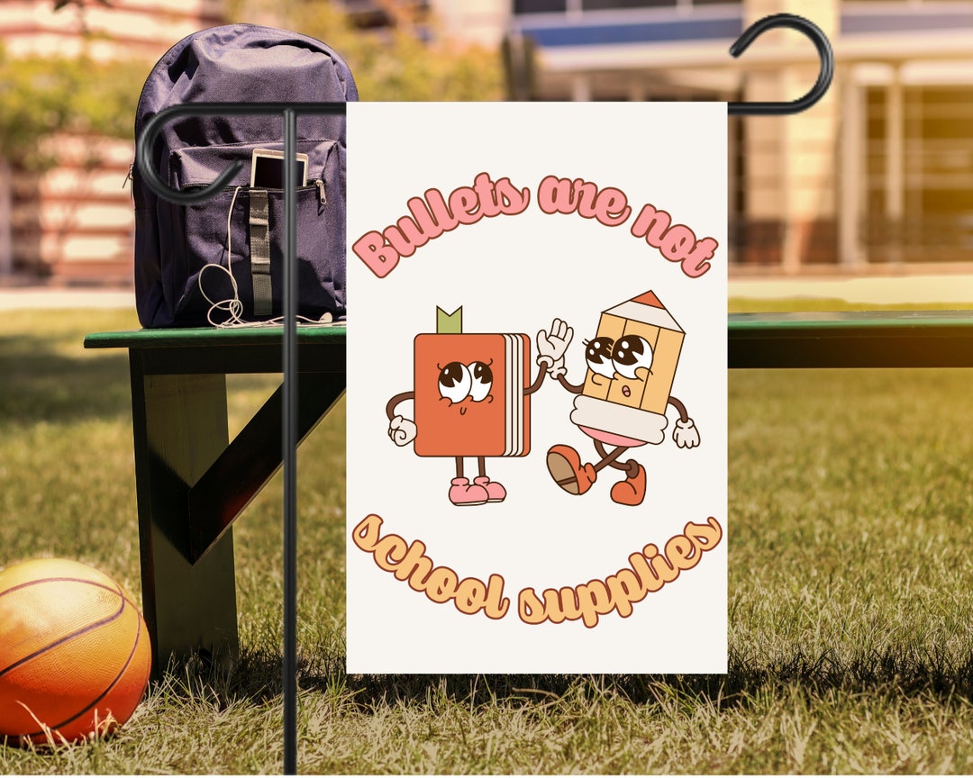 Bullets Are Not School Supplies Yard Flag Protect Kids Retro Groovy ...