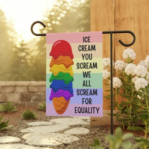Ice Cream We Scream for Equality House Flag Gay Pride Rainbow Yard Sign ...