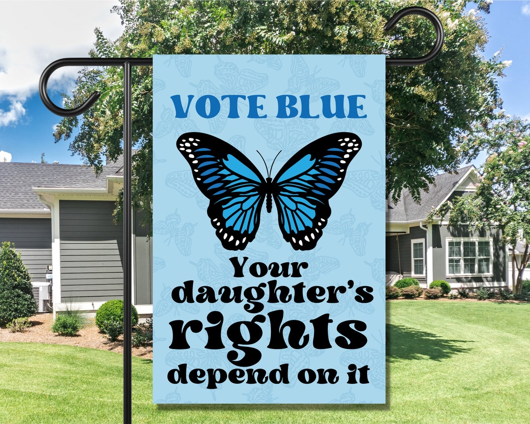 Leftist Garden Flag Pro Choice Yard Sign Vote Blue for Your Daughter ...