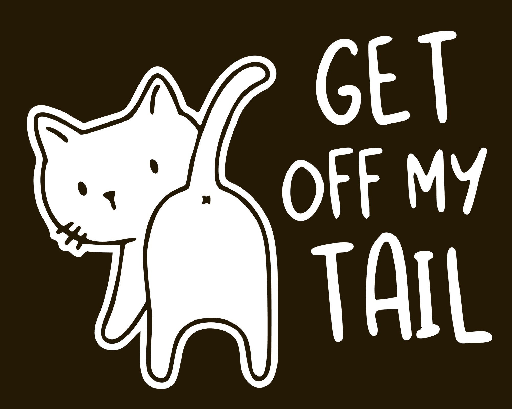 Get off My Tail Cat Premium Waterproof Vinyl Decal Stickers | Etsy