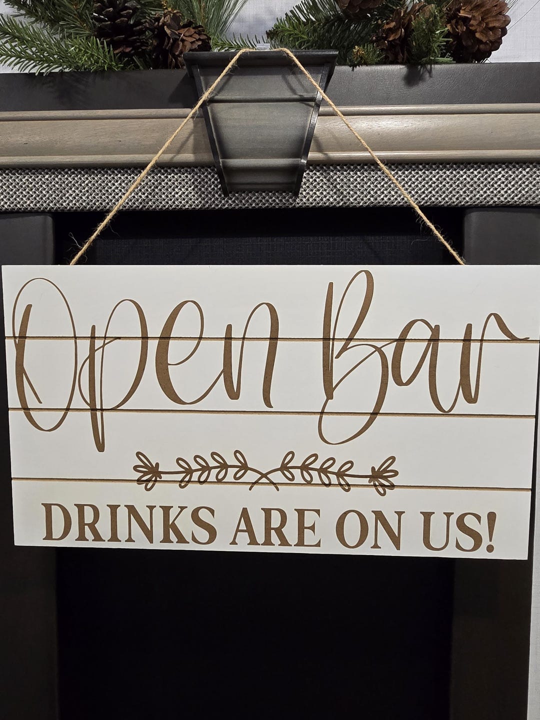 Laser Engraved Open Bar Drinks Are on Us Hanging Sign, Christmas Gifts ...