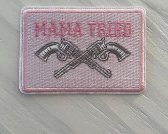 Mama Tried Vintage 6-shooter Embroidered Patch - No Iron on Backing 3. ...